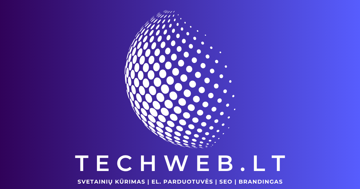 Techweb.lt - Svetainių kūrimas | E-shop | SEO | Brandingas